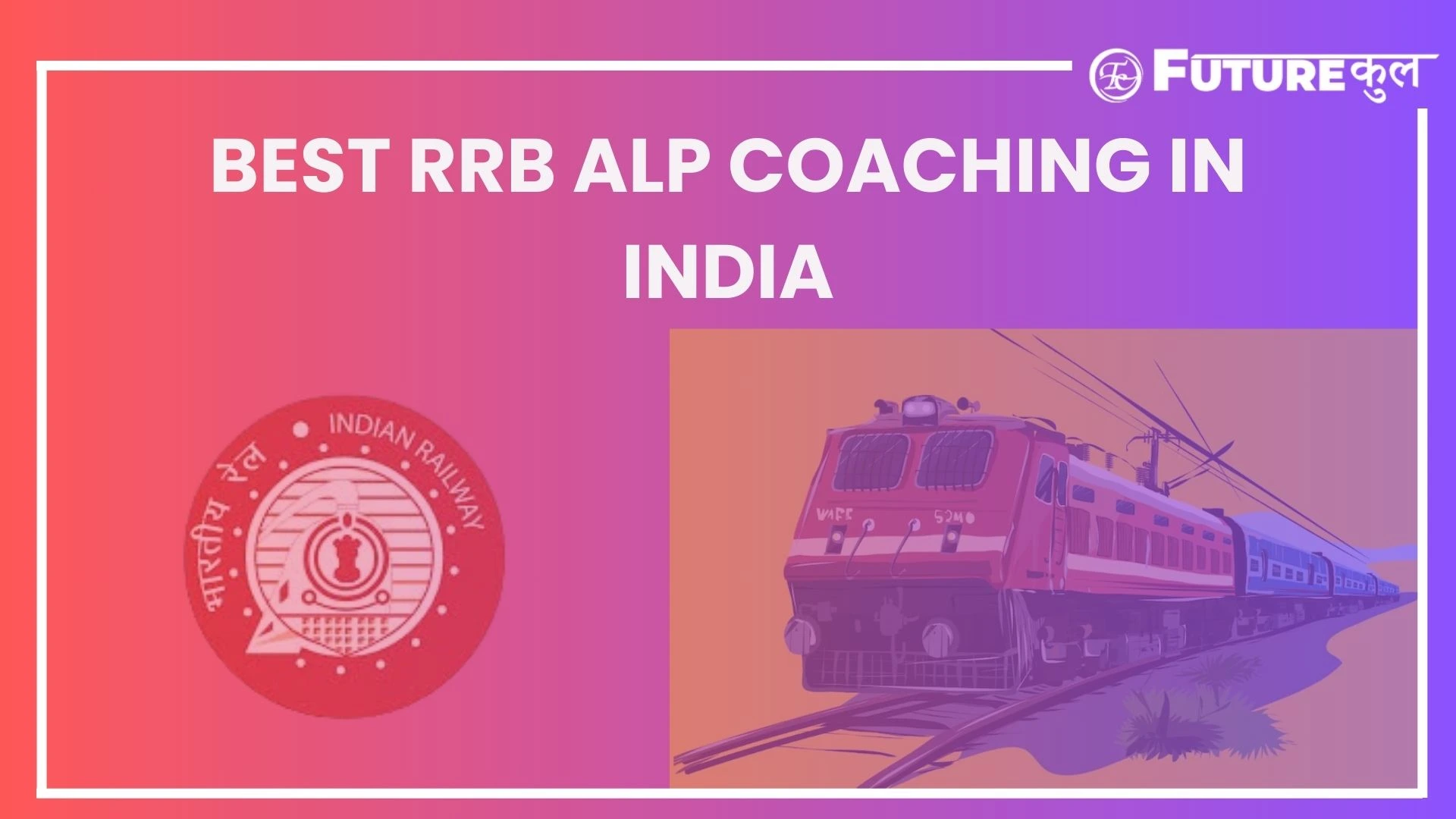 Futurekul - Best RRB ALP Coaching in India
