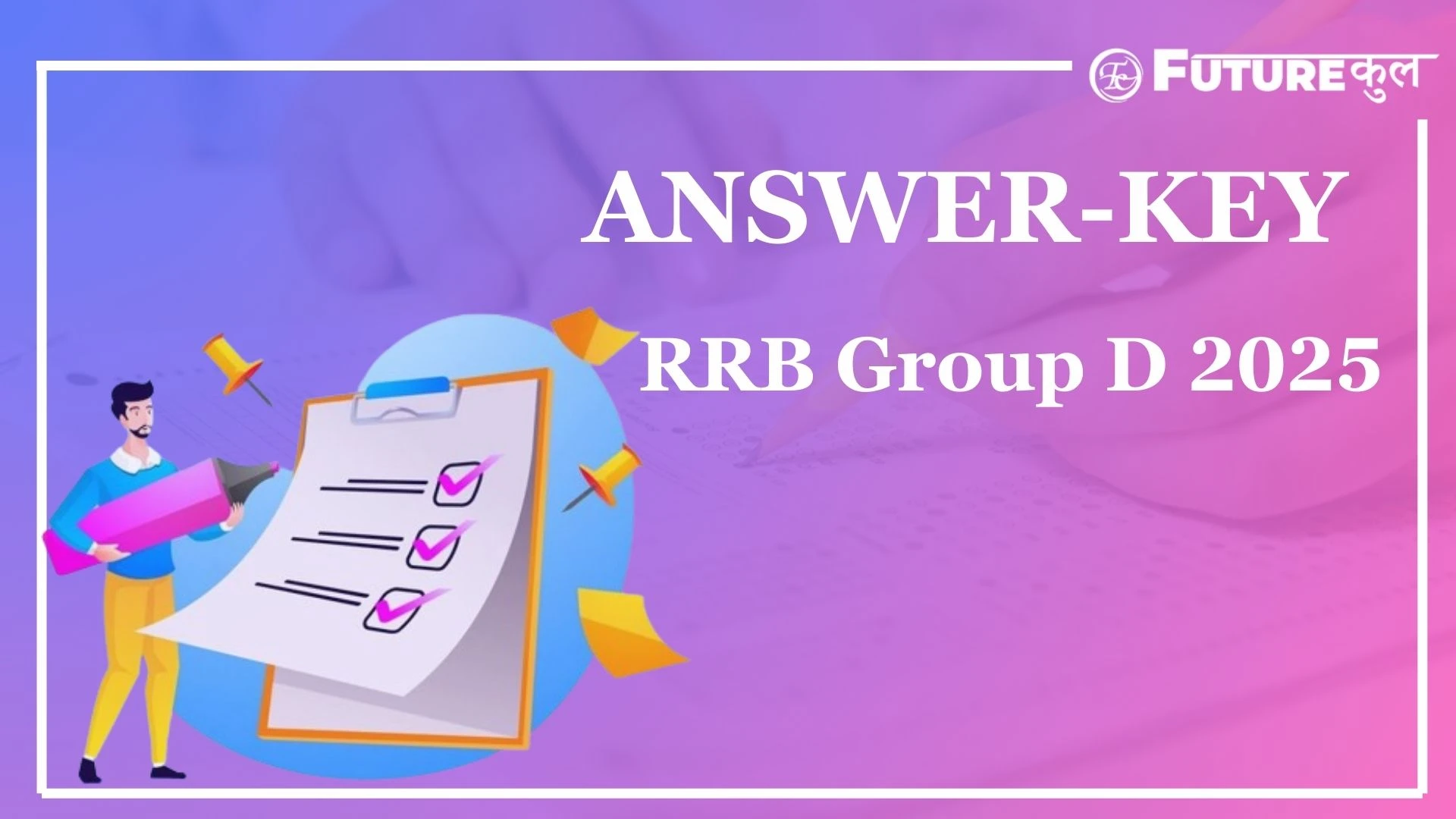 RRB Group D Answer Key 2025 - Tally your Performance