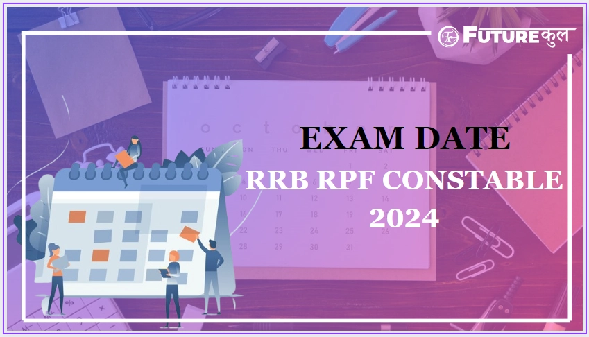 RRB RPF Constable Exam Date 2024 - Mark Your Calendar